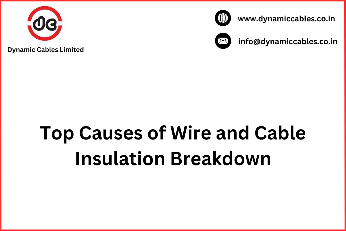 Main Reasons for Wire and Cable Insulation Breakdown